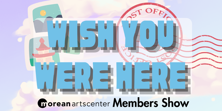 Wish You Were Here: 2024 Members Show - Morean Arts Center